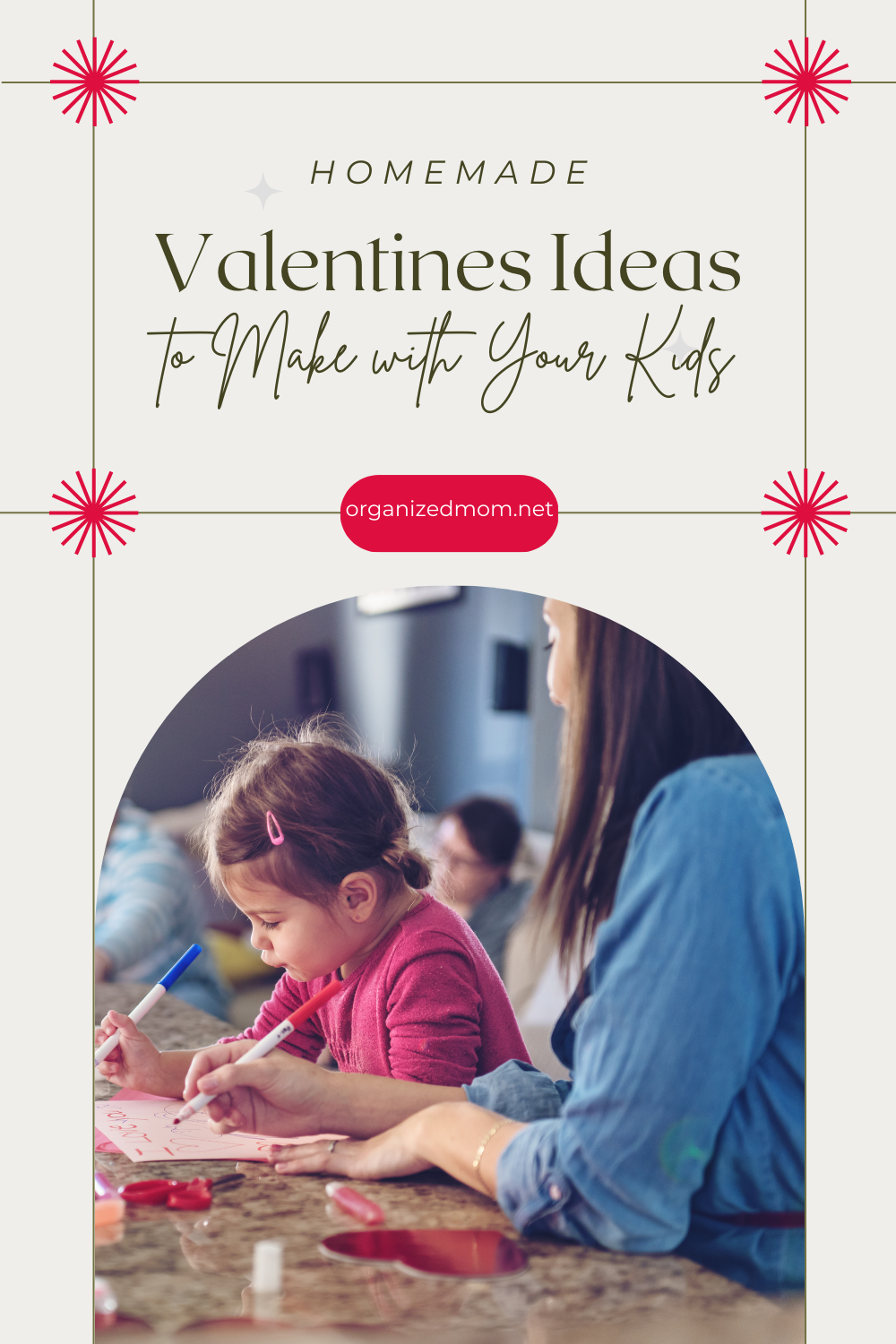 14 Homemade Valentine’s Ideas to Make with Your Kids – The Organized Mom