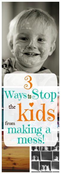 3 Easy Ways to Prevent your Kids from Making a Mess – The Organized Mom