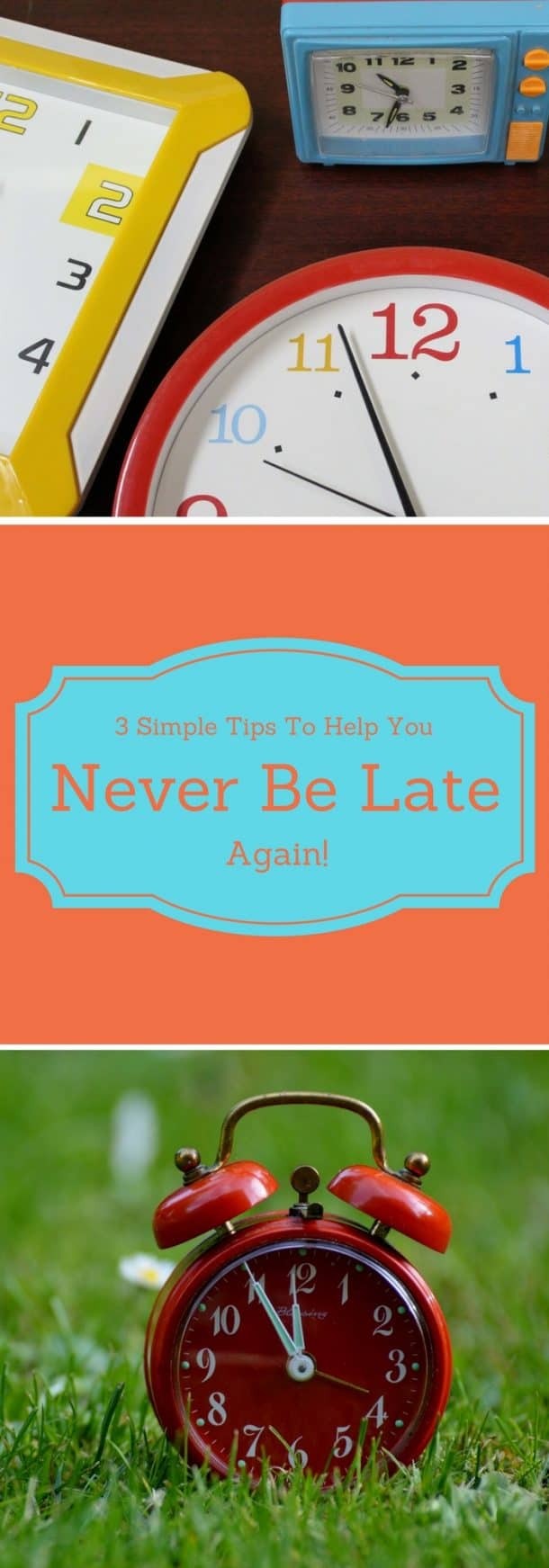 3 Simple Tips So You Will Never Be Late Again! – The Organized Mom