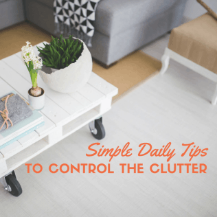 Daily tips to keep clutter under control – The Organized Mom