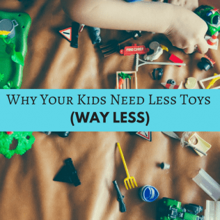 Why Your Kids Need Less Toys – WAY Less – The Organized Mom