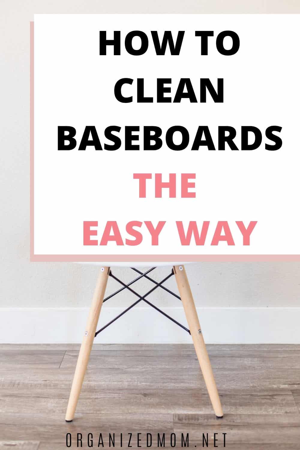 How to Clean Baseboards Without Breaking Your Back – The Organized Mom