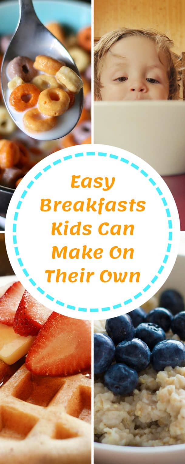 Easy Breakfast Ideas for Kids They Can Make On Their Own – The ...