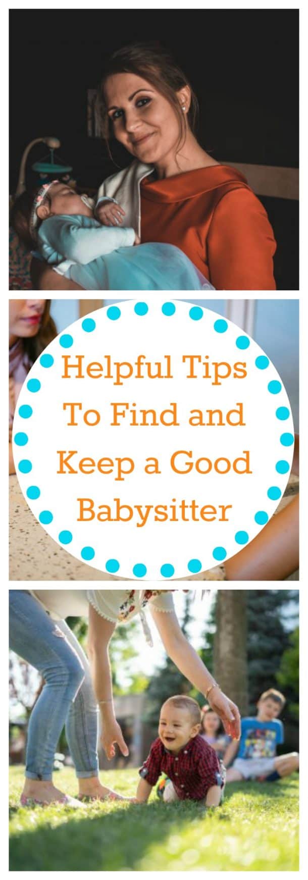 Helpful Tips To Find and Keep a Good Babysitter – The Organized Mom