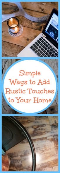 Simple Ways To Add Rustic Touches To Your Home - The Organized Mom