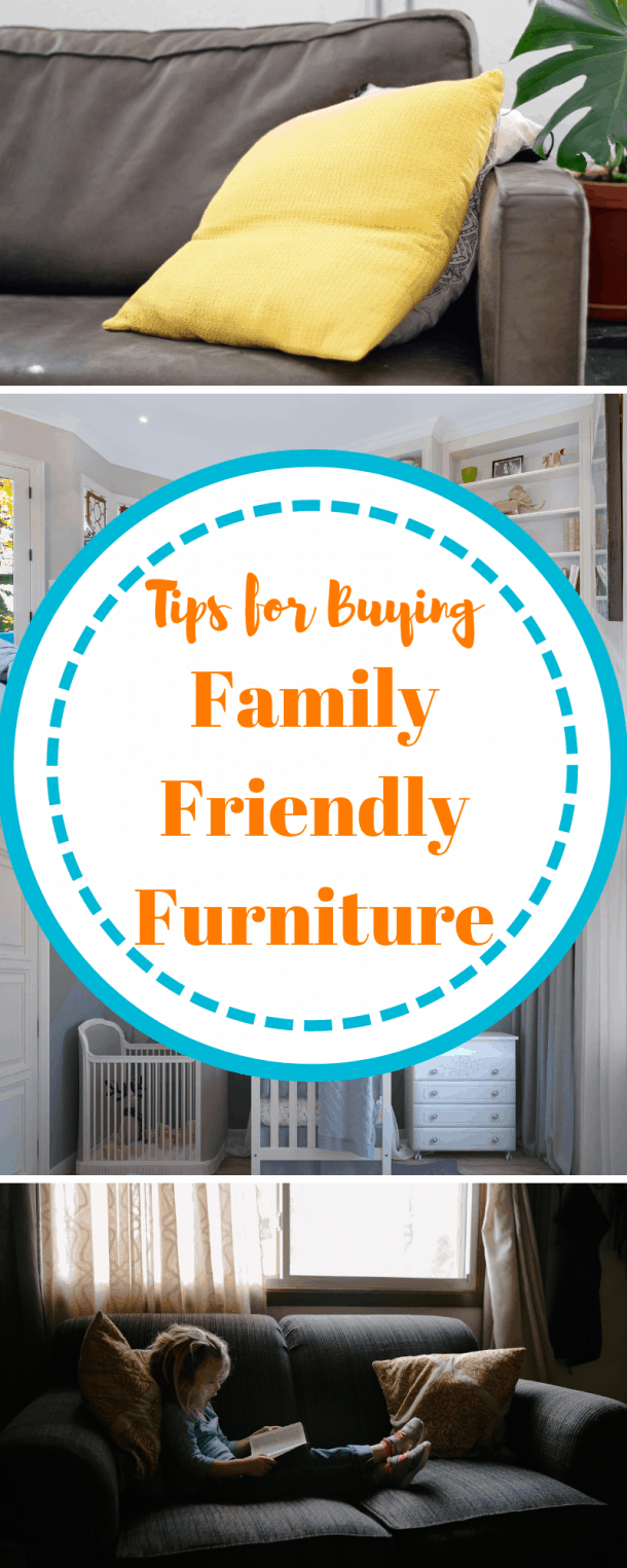 Tips For Buying Family Friendly Furniture – The Organized Mom