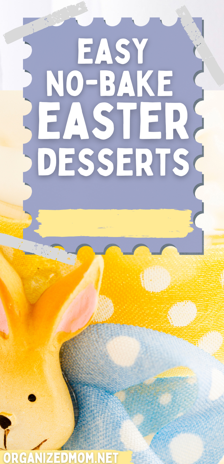 9 Easy No Bake Easter Desserts The Organized Mom 9-easy-no-bake-easter-desserts-the-organized-mom