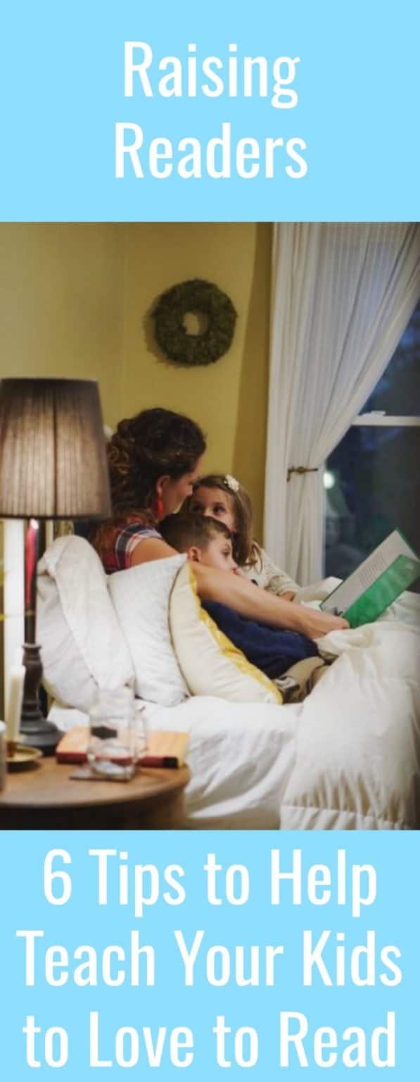 Raising Readers: 6 Tips to Help Teach Your Kids to Love to Read – The ...