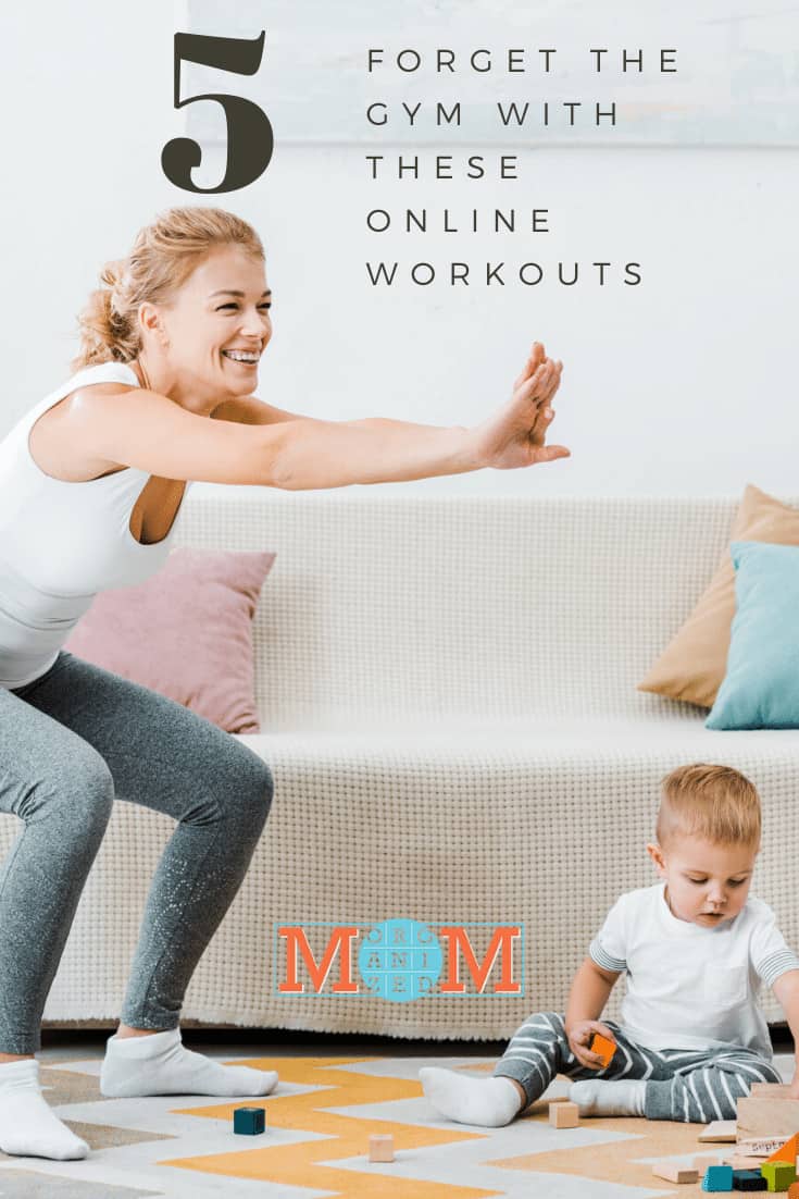 Forget The Gym With These Online Workouts – The Organized Mom