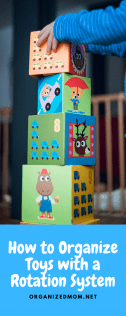How to Organize Toys with a Rotation System – The Organized Mom
