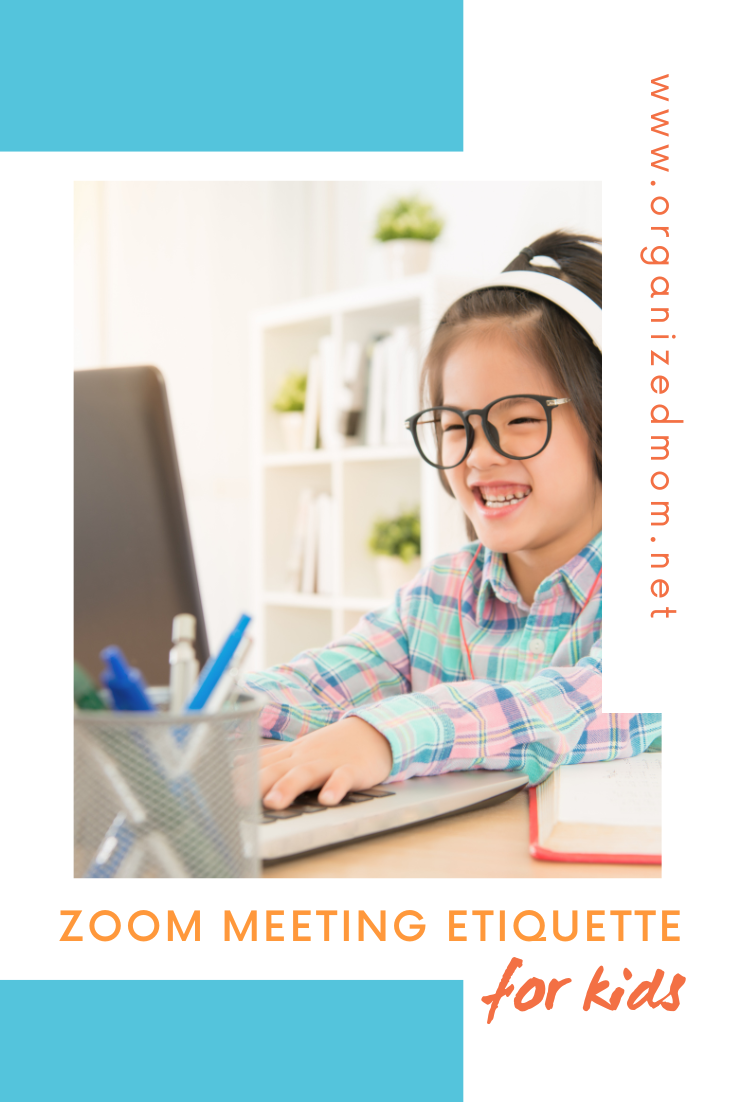 Zoom Meeting Etiquette for Kids – The Organized Mom