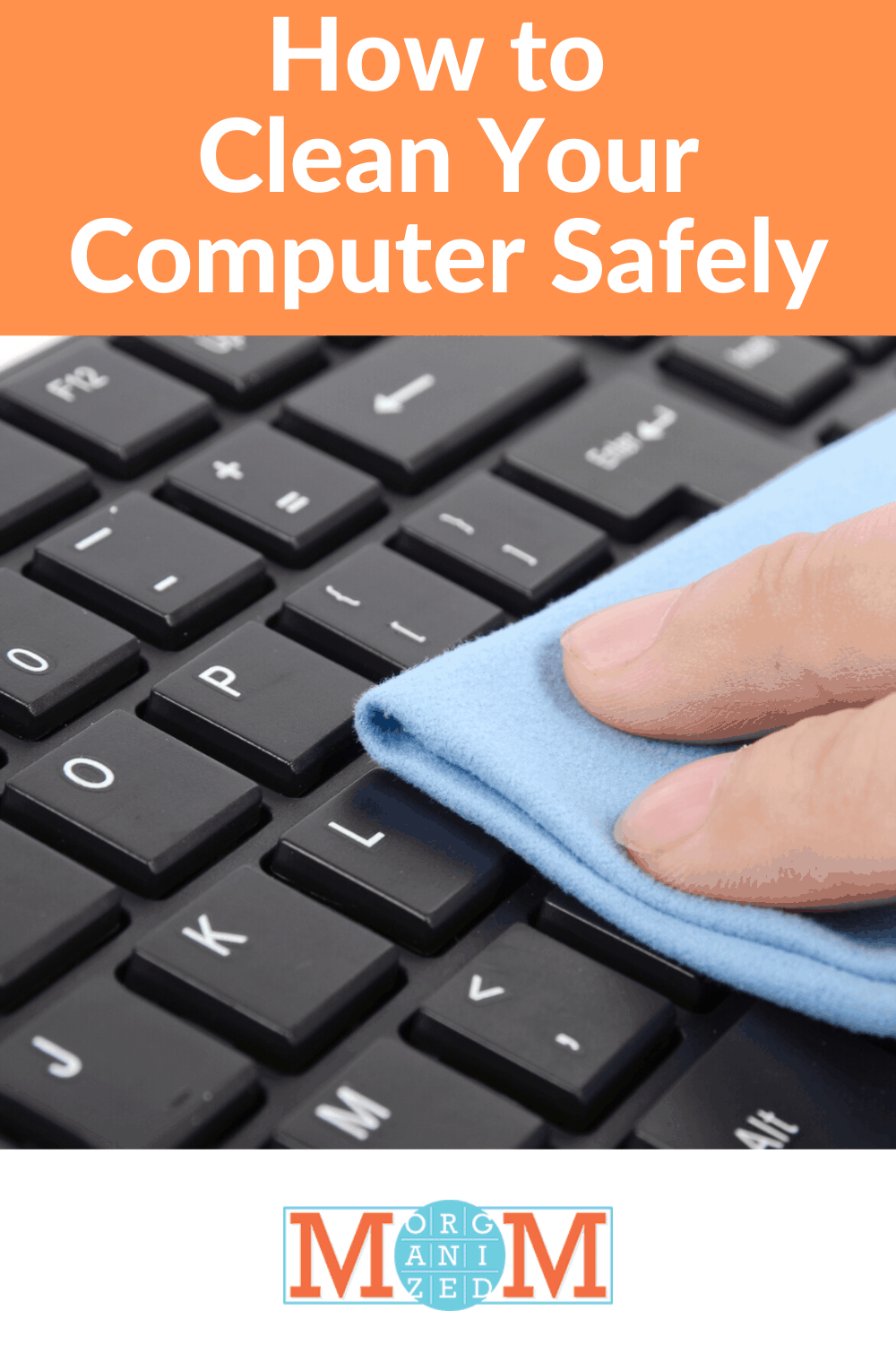 How to Clean Your Computer Safely – The Organized Mom