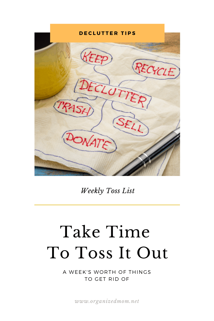 Take Time To Toss It Out – The Organized Mom