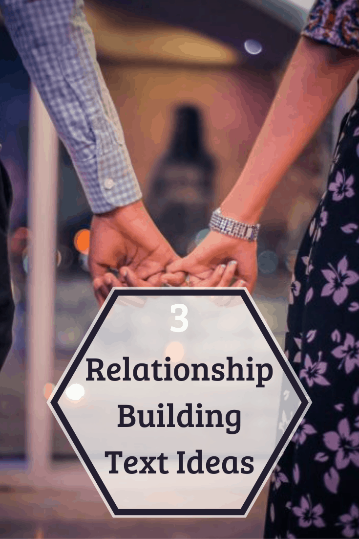 3 Relationship Building Text Ideas – The Organized Mom