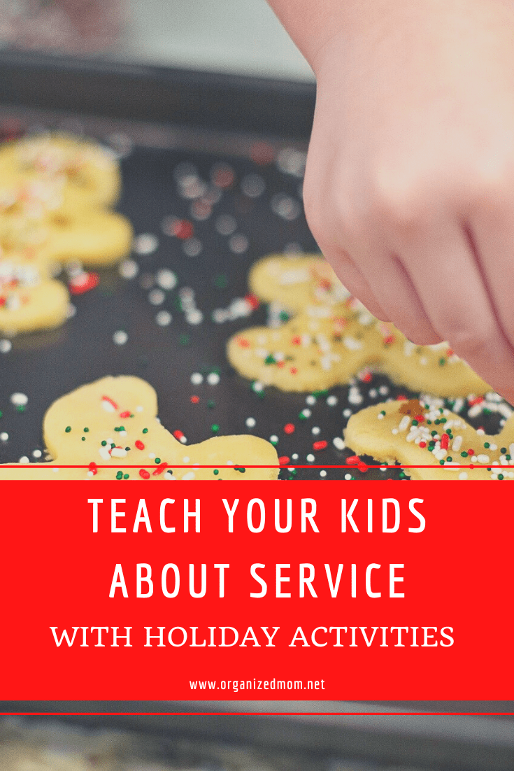Teach Your Kids About Service with Holiday Activities – The Organized Mom