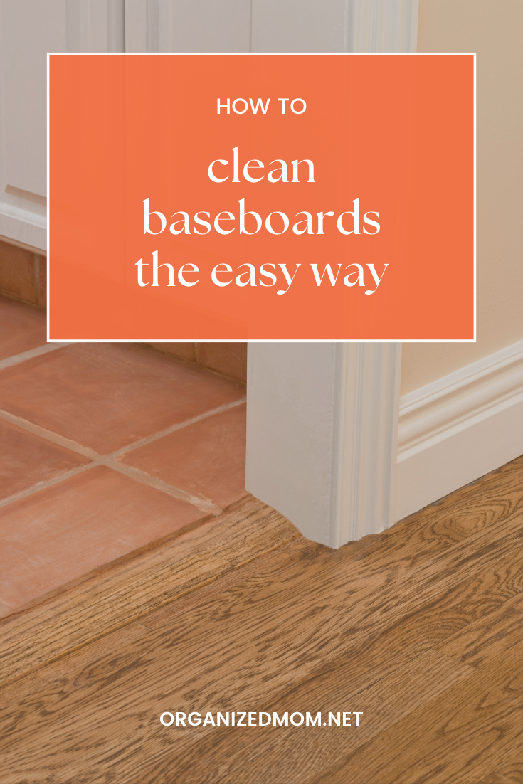 How to Clean Baseboards Without Breaking Your Back – The Organized Mom