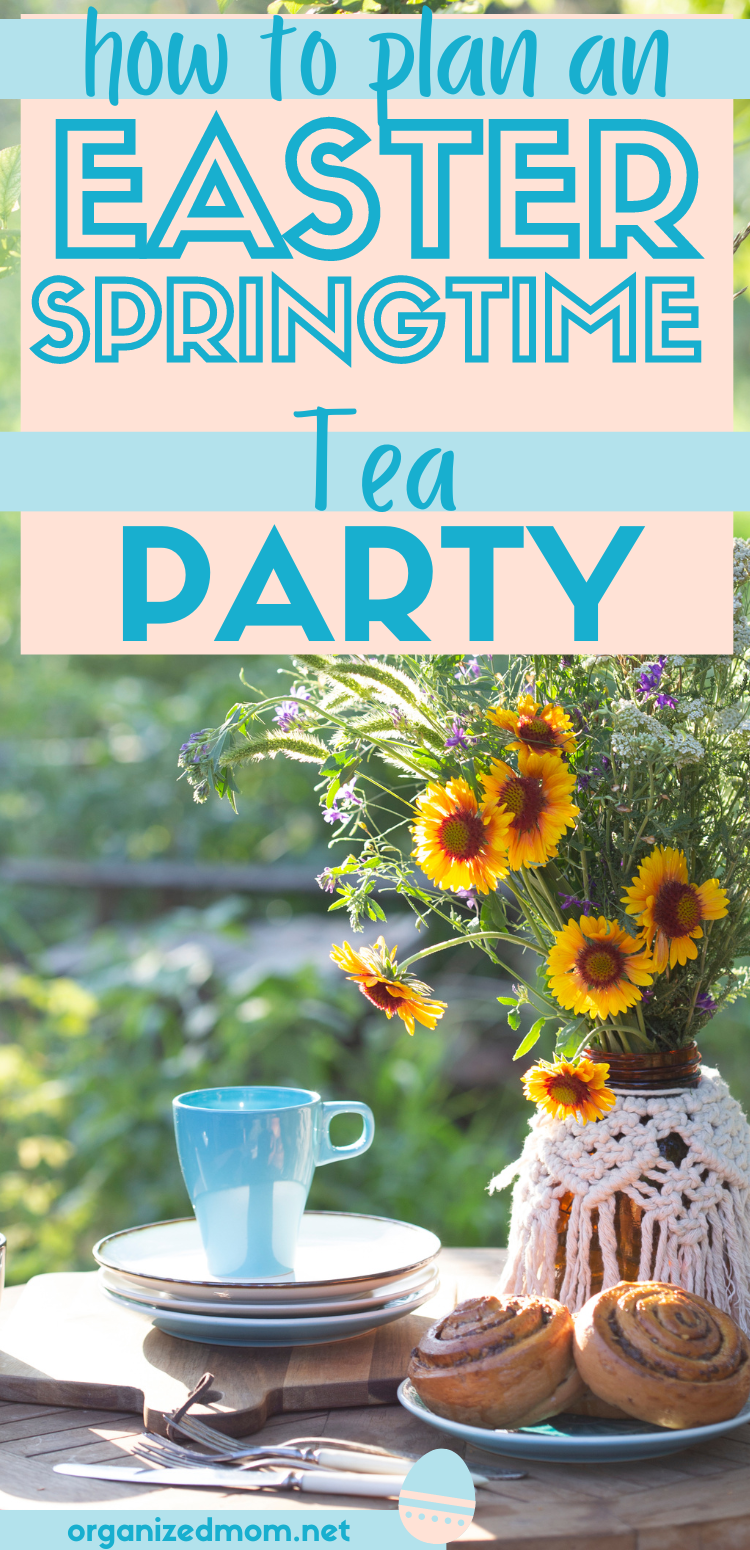 How to Plan a Springtime Easter Tea Party – The Organized Mom