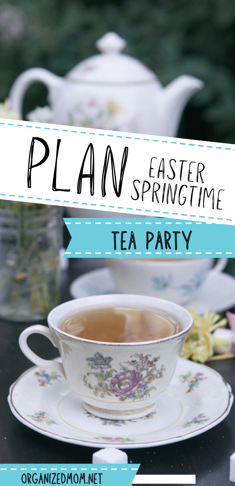 How to Plan a Springtime Easter Tea Party – The Organized Mom