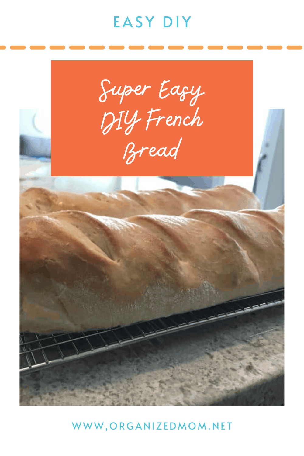 Super Easy DIY French Bread – The Organized Mom