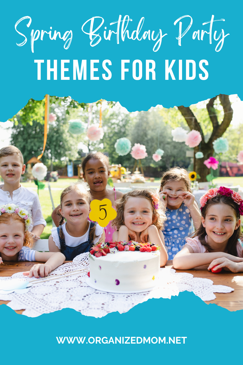 Spring Birthday Party Themes for Kids – The Organized Mom