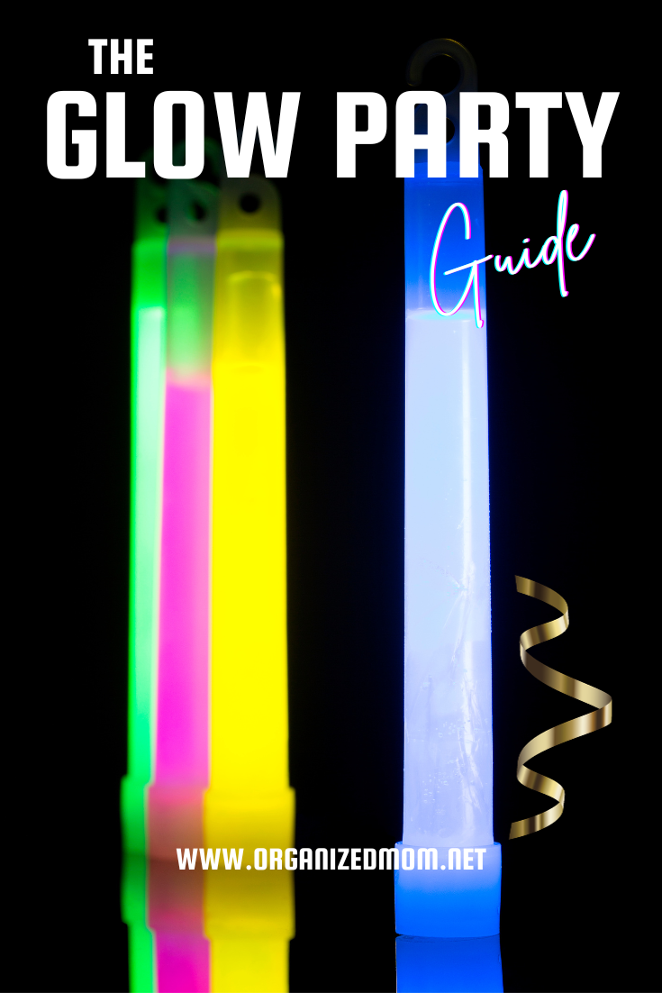 The Ultimate Glow Party Guide – The Organized Mom