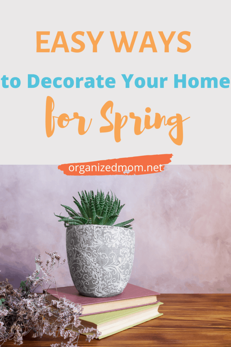 Easy Ways to Decorate Your Home for Spring – The Organized Mom