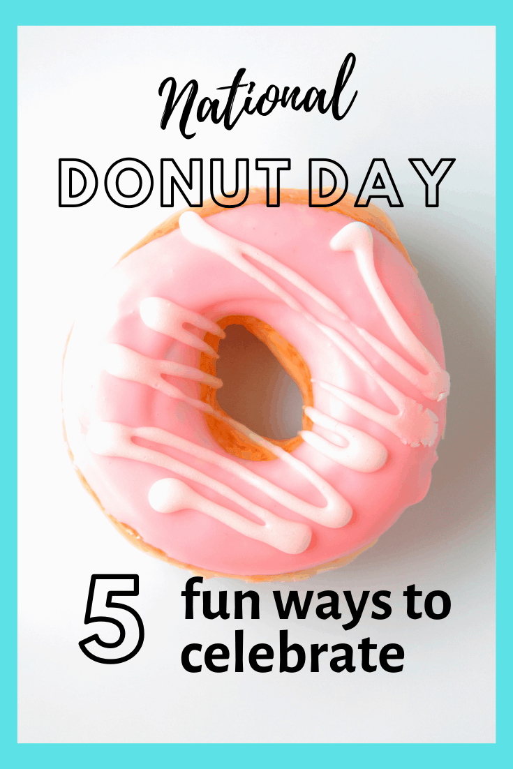 Five Fun Ways to Celebrate National Donut Day - The Organized Mom