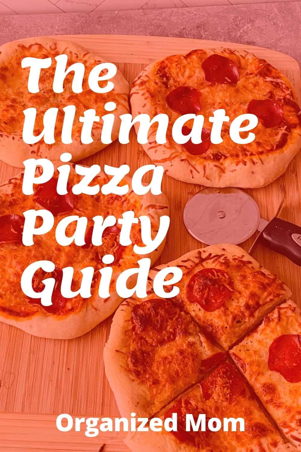 The Ultimate Pizza Party Guide - The Organized Mom