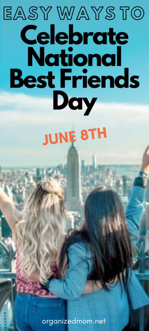 Easy Ways to Celebrate National Best Friends Day – The Organized Mom