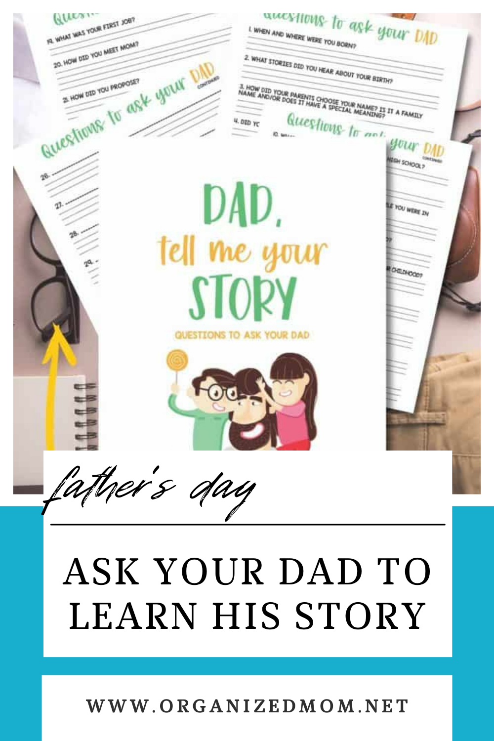 Insightful Questions to Ask Your Dad to Learn His Story (Free Printable ...