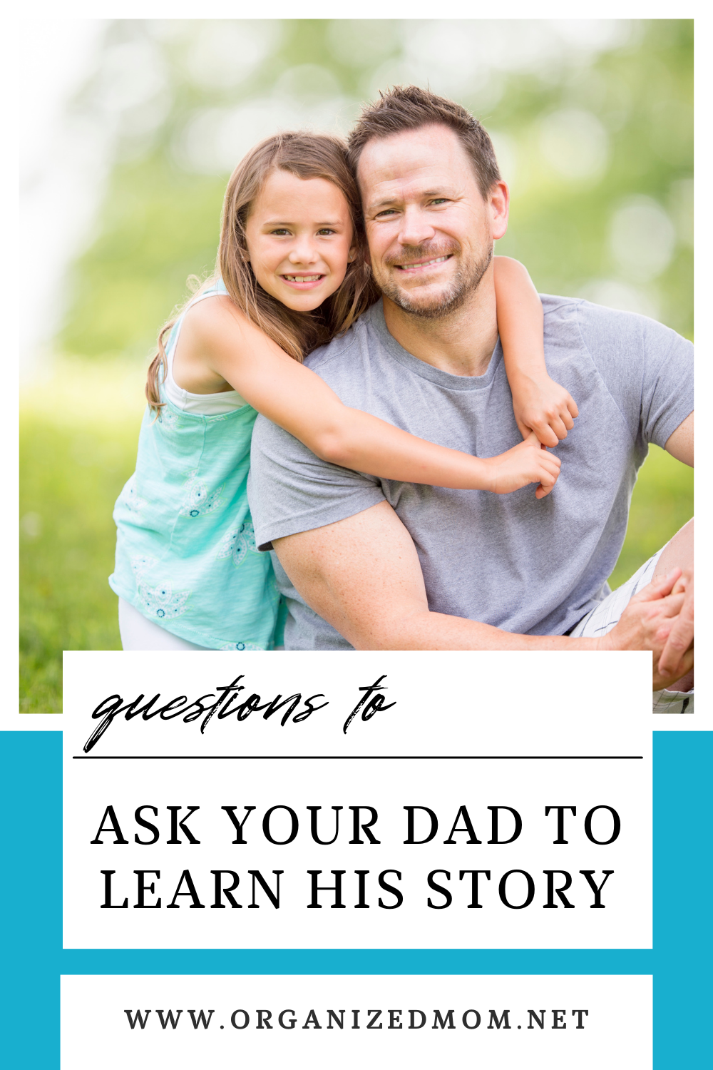 Insightful Questions to Ask Your Dad to Learn His Story (Free Printable ...