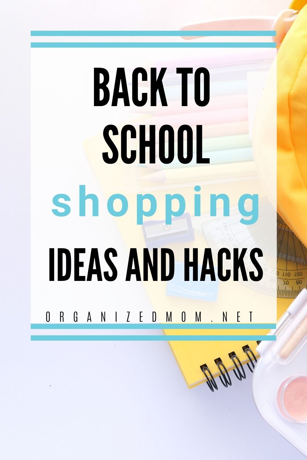 The Ultimate Back to School Shopping Guide - The Organized Mom