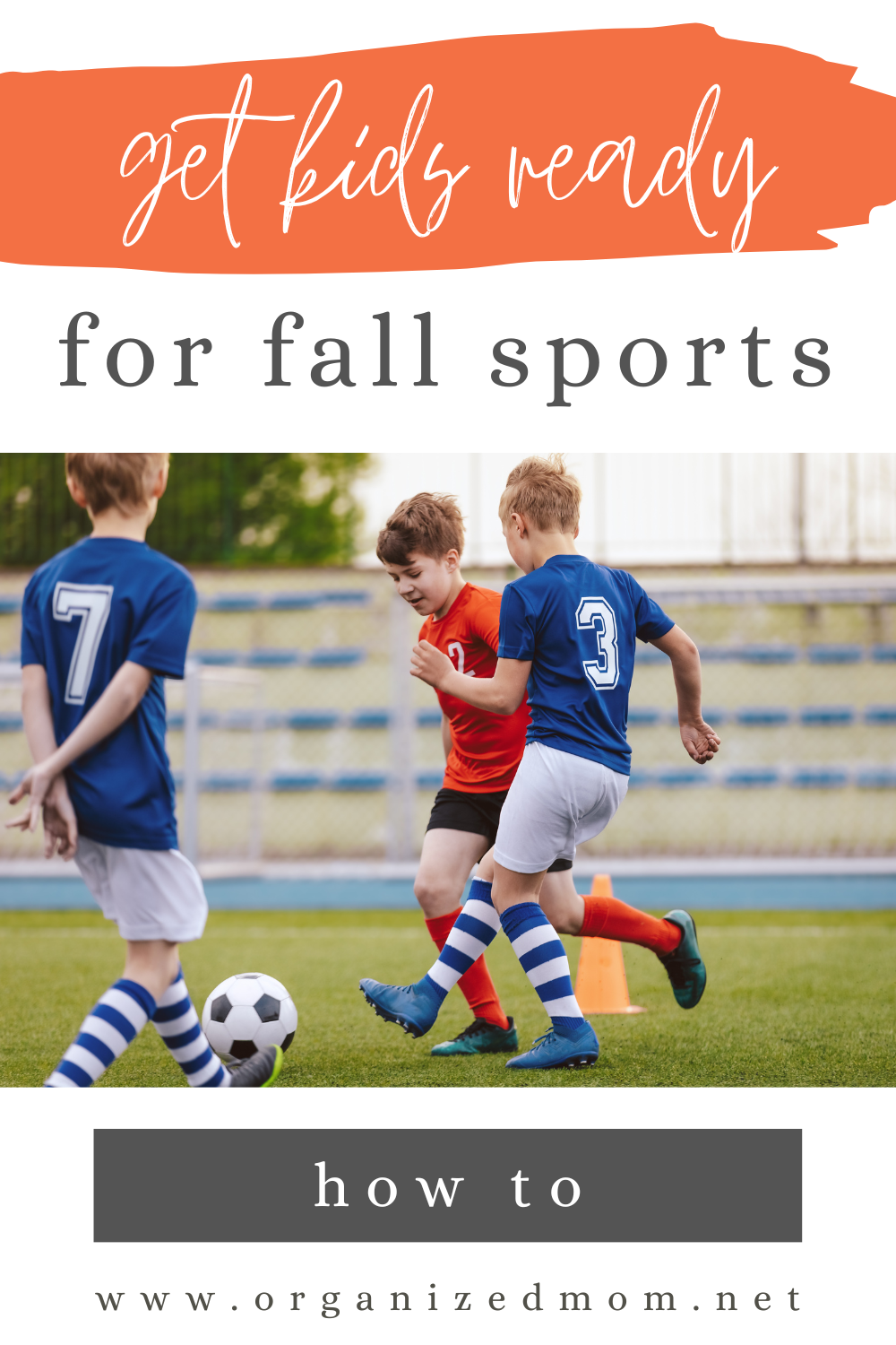 How to Get Your Kids Ready for Fall Sports – The Organized Mom