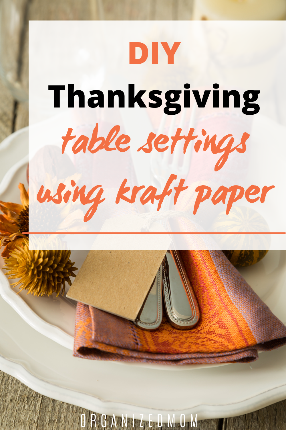 DIY Thanksgiving Table Settings Using Kraft Paper – The Organized Mom