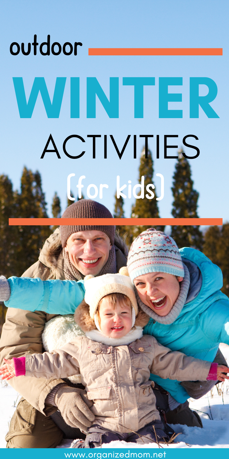 Outdoor Winter Activities For Kids The Organized Mom