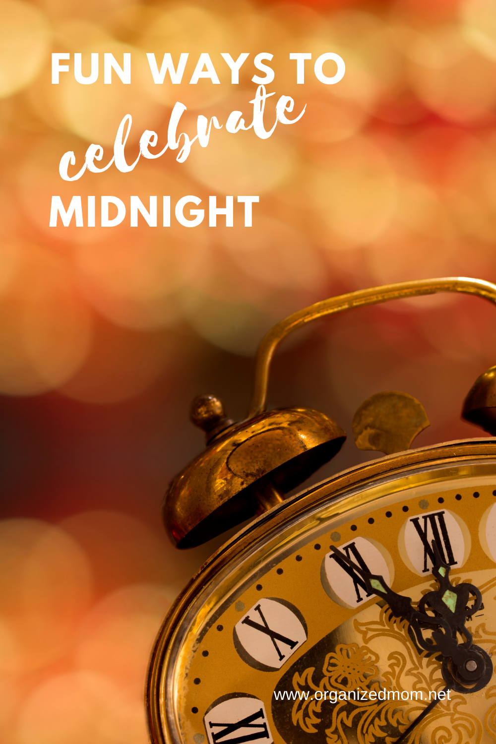 Fun Ways to Celebrate Midnight - The Organized Mom