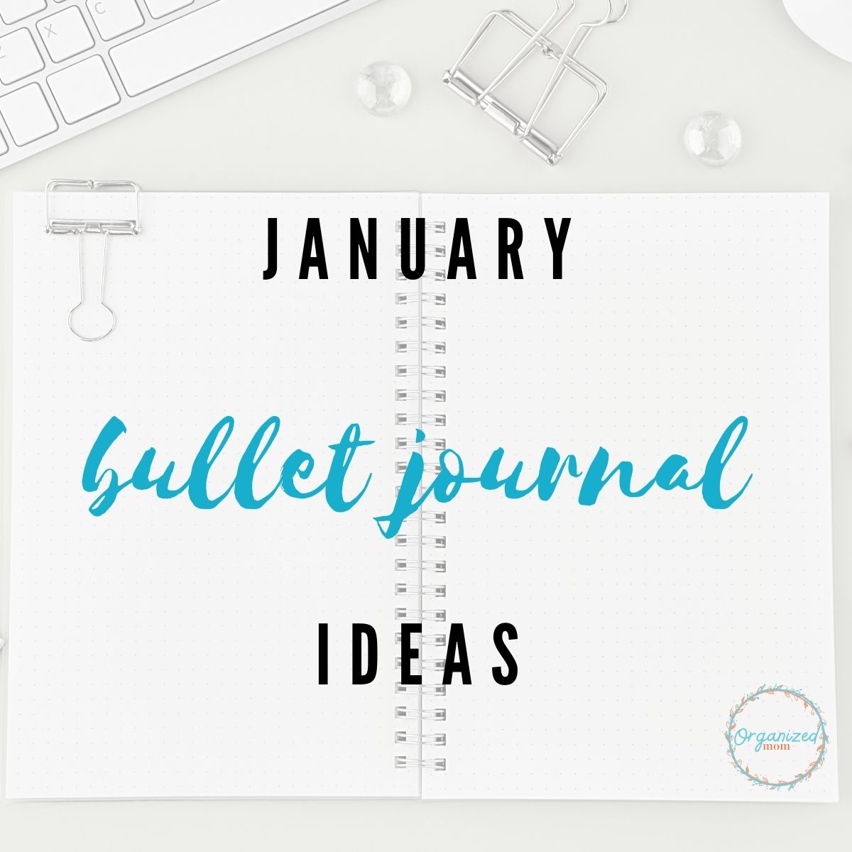 January Bullet Journal Ideas The Organized Mom January Bullet Journal Ideas The Organized Mom
