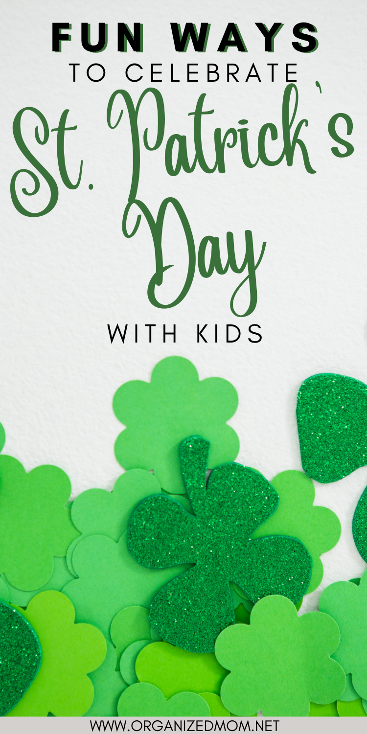 Fun Ways to Celebrate St. Patrick’s Day With Kids – The Organized Mom