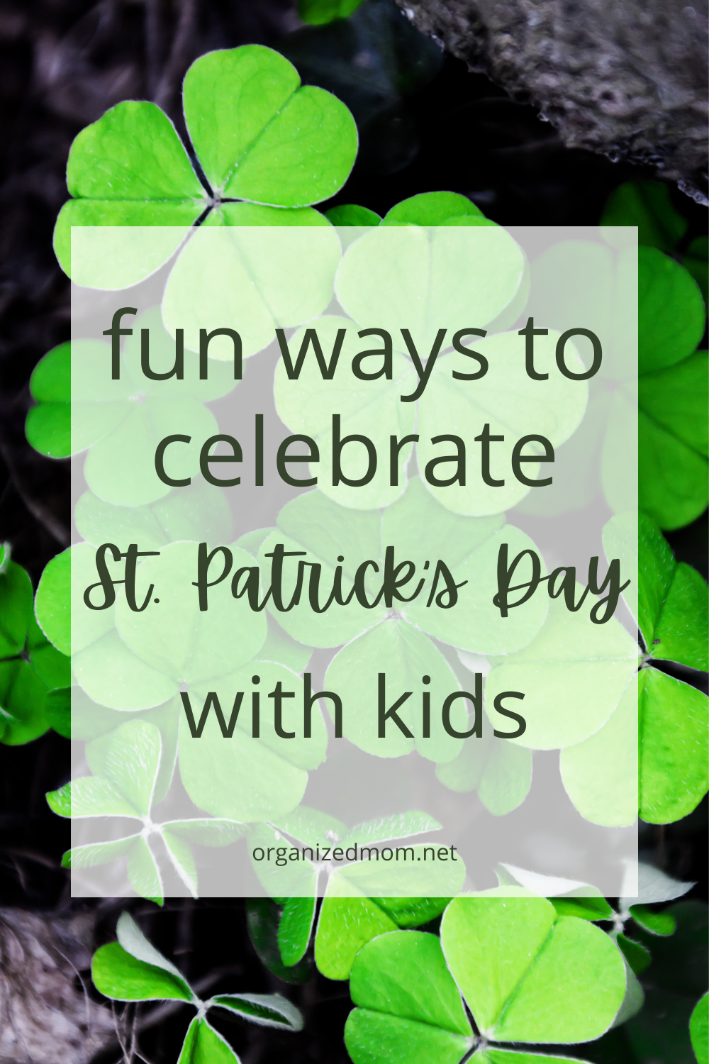 Fun Ways to Celebrate St. Patrick’s Day With Kids – The Organized Mom