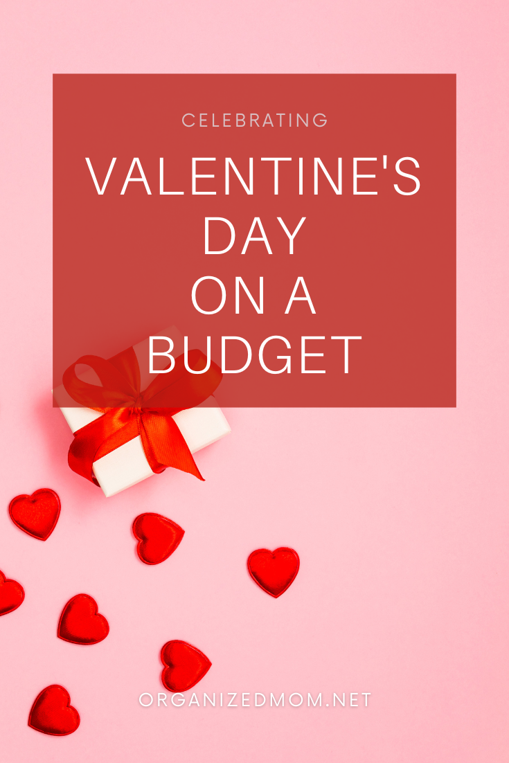 Celebrating Valentine’s Day on a Budget – The Organized Mom