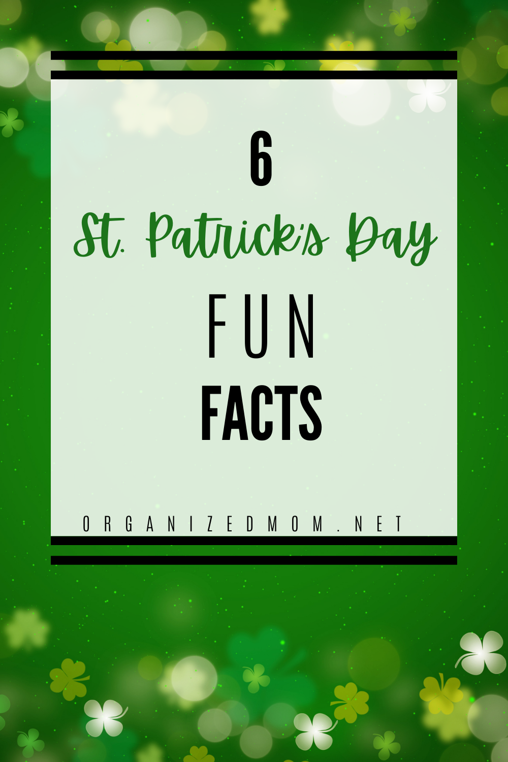 Six St. Patrick’s Day Fun Facts – The Organized Mom