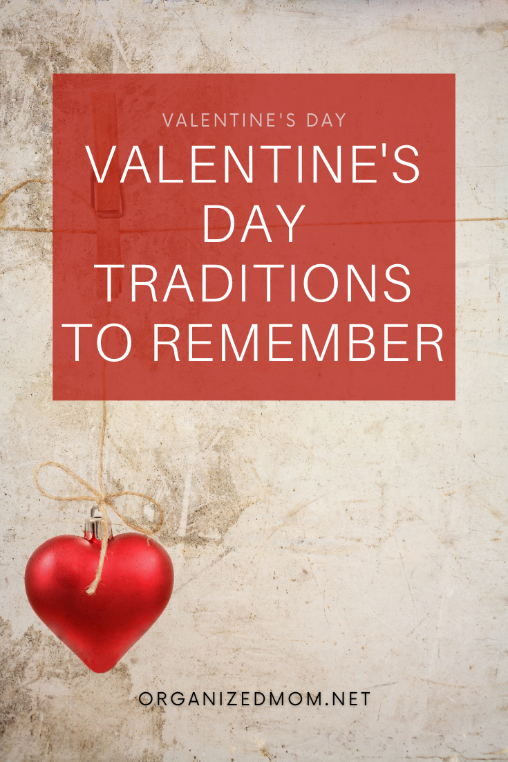 Valentines Day Traditions to Remember – The Organized Mom