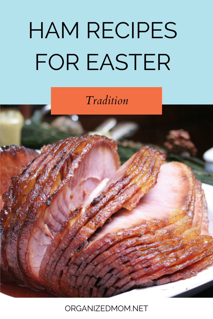 6 Ham Recipes for Easter – The Organized Mom