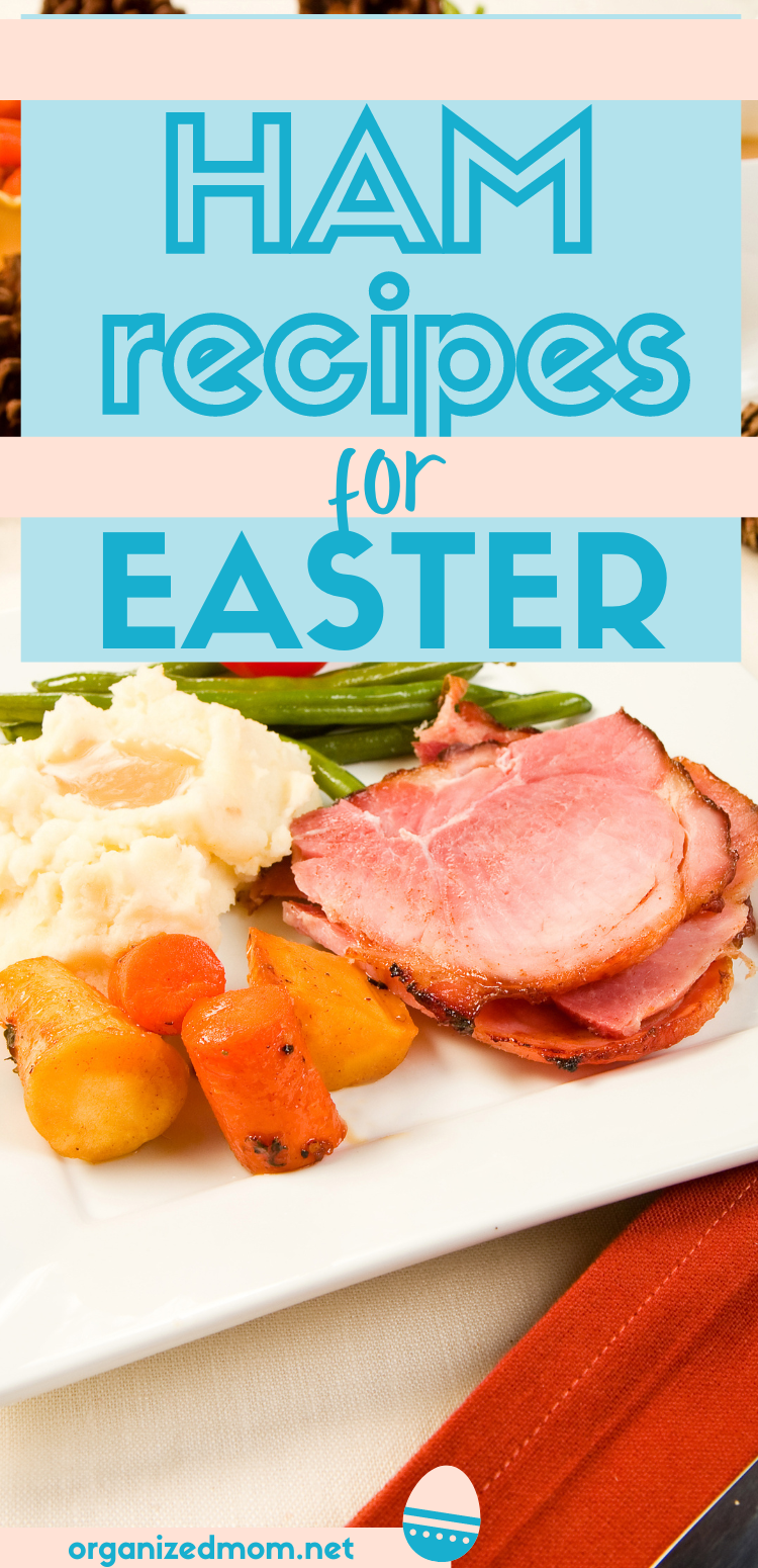 6 Ham Recipes for Easter – The Organized Mom