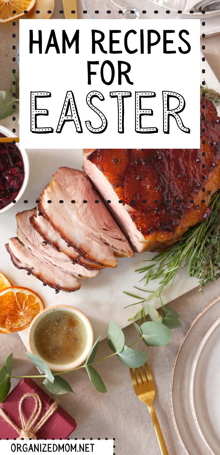6 Ham Recipes for Easter – The Organized Mom