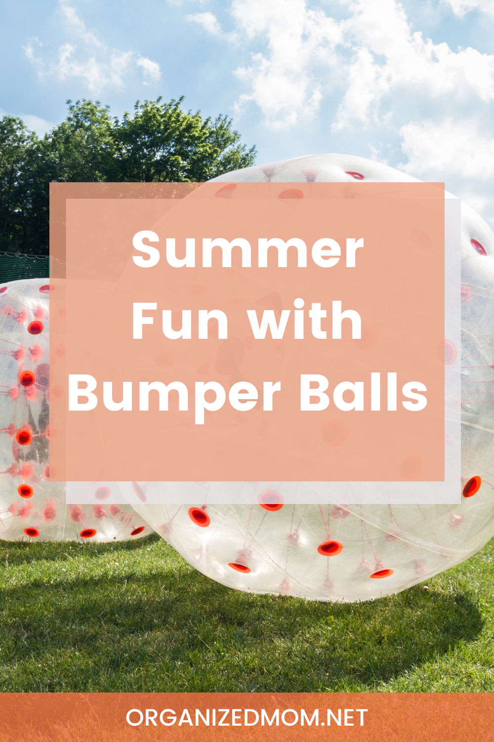 Summer Fun with Bubble Balls – The Organized Mom
