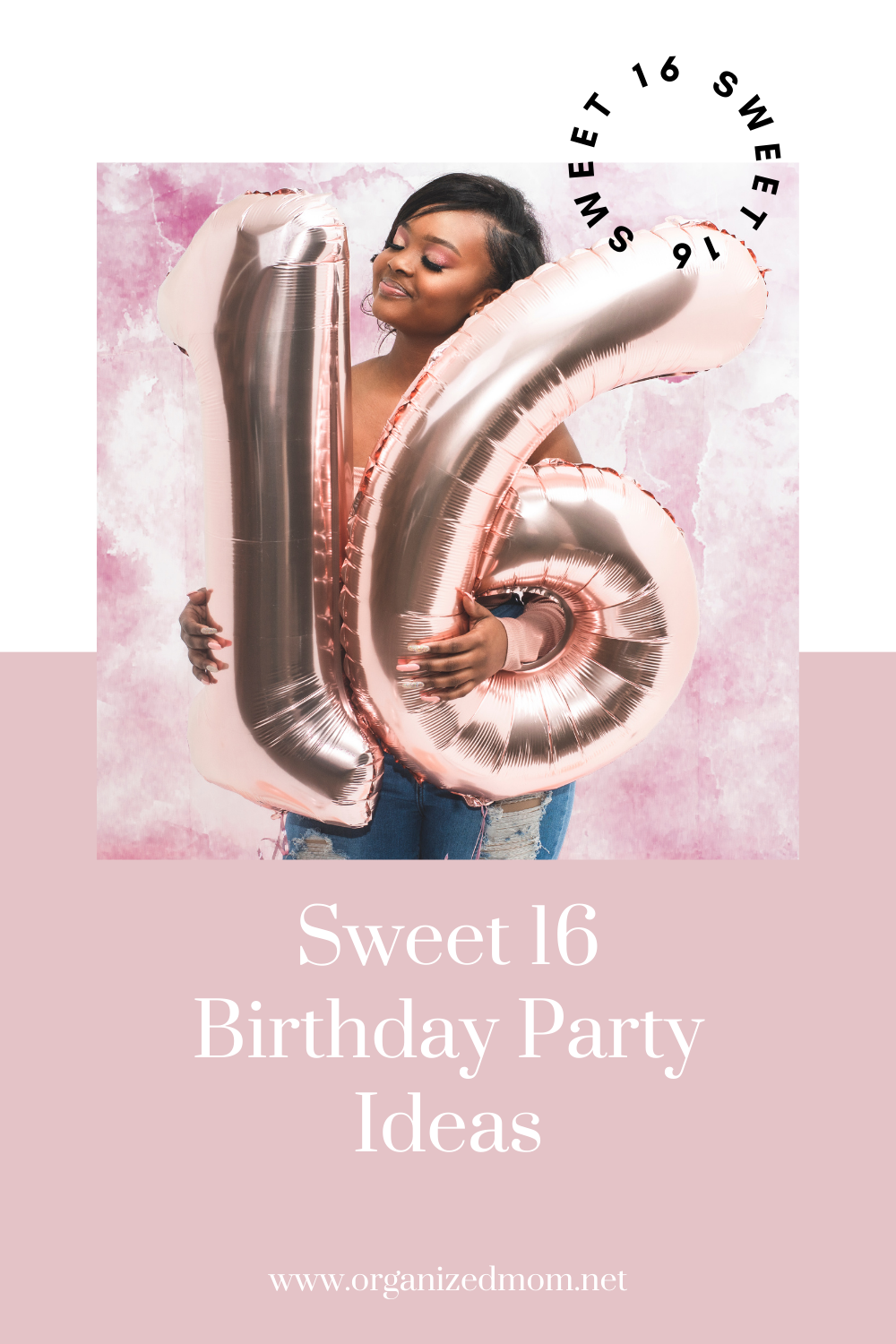 Sweet 16 Birthday Party Ideas – The Organized Mom