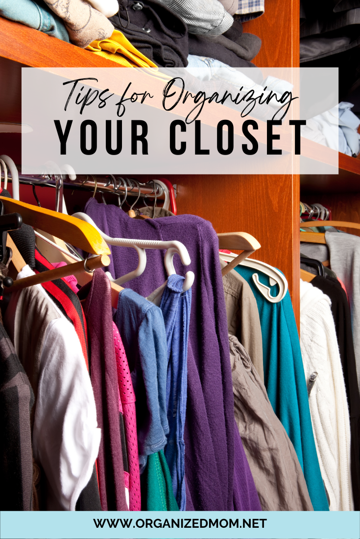 Tips for Organizing Your Closet – The Organized Mom