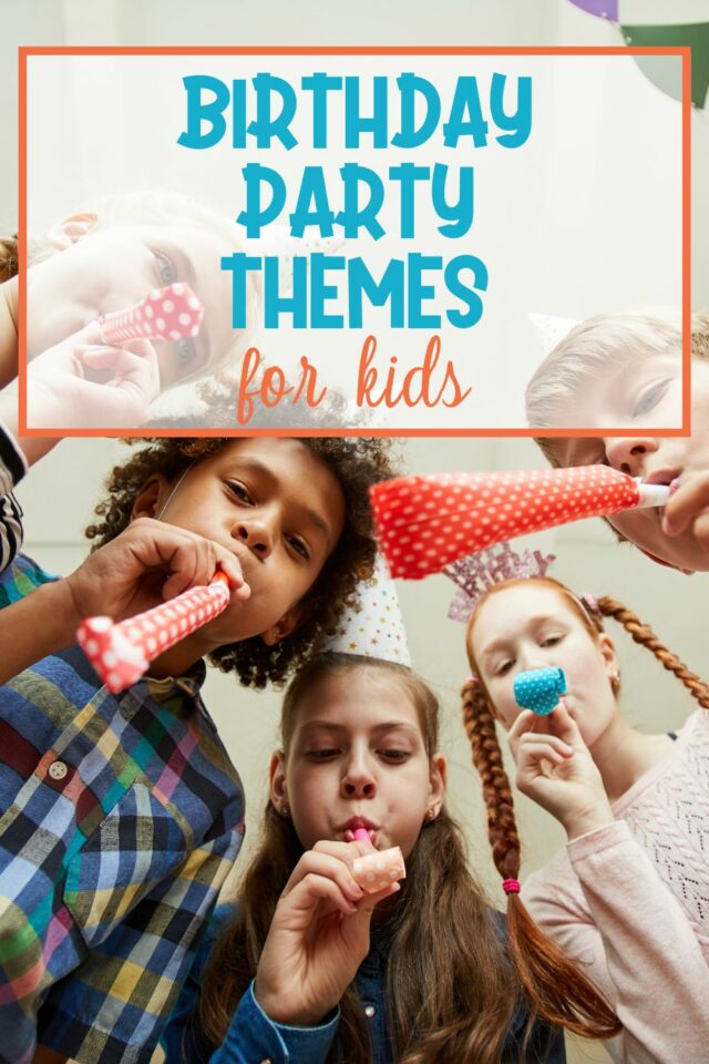 42 Birthday Party Themes for Kids Based on Interests – The Organized Mom