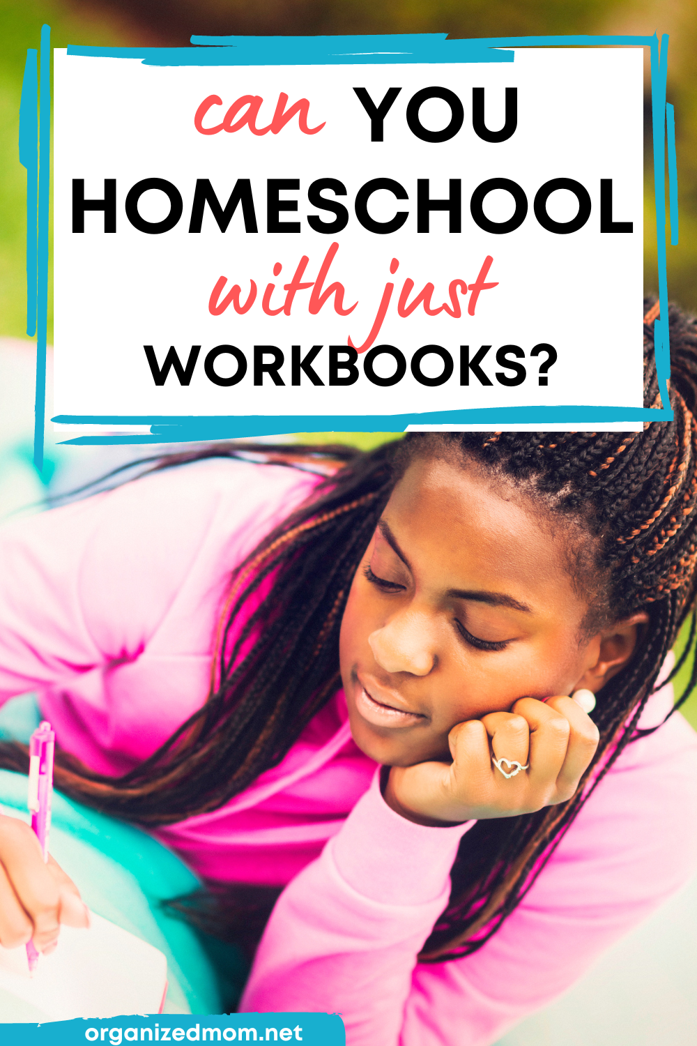 Can You Homeschool With Just Workbooks The Organized Mom